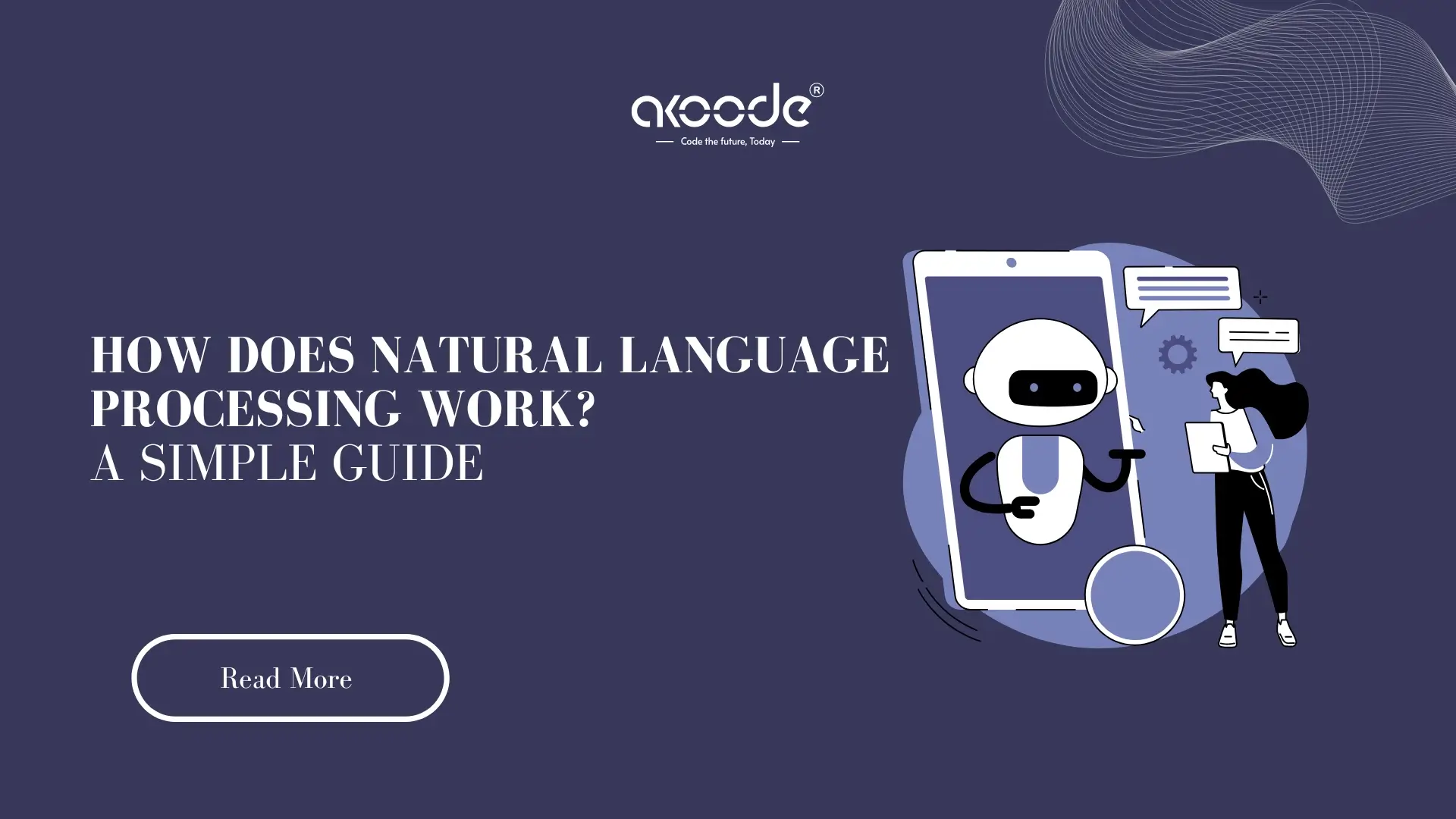 How Does Natural Language Processing Work? Explained Simply
